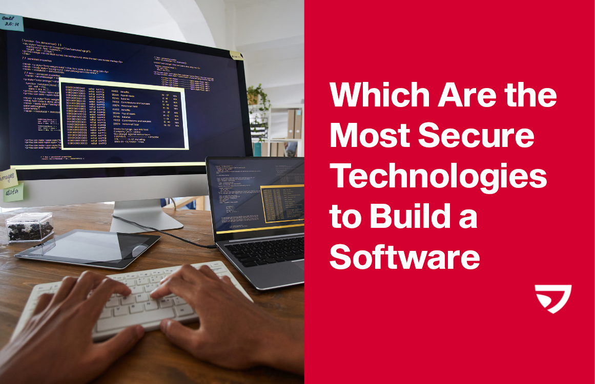 The Most Secure Technologies to Build a Softwaree - Advancio Inc