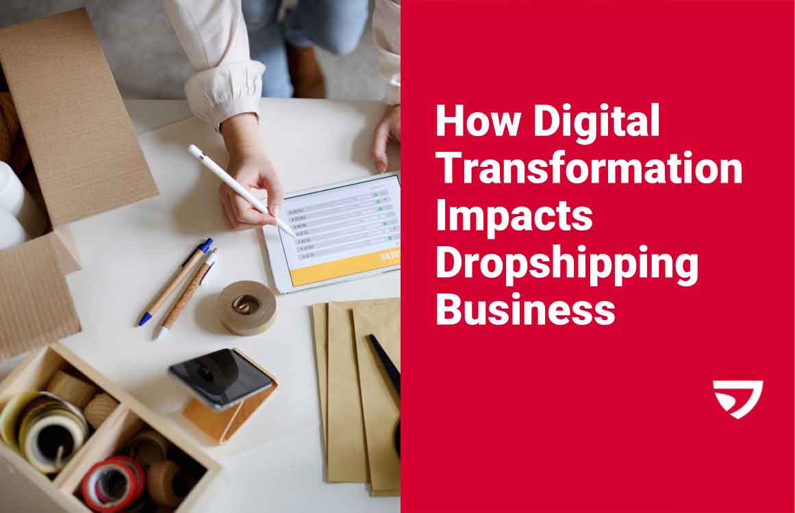 How Digital Transformation Impacts Dropshipping - Advancio Inc