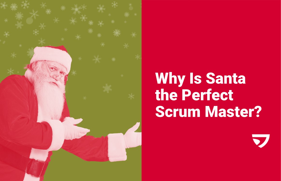 Why Is Santa The Perfect Scrum Master Advancio Inc 