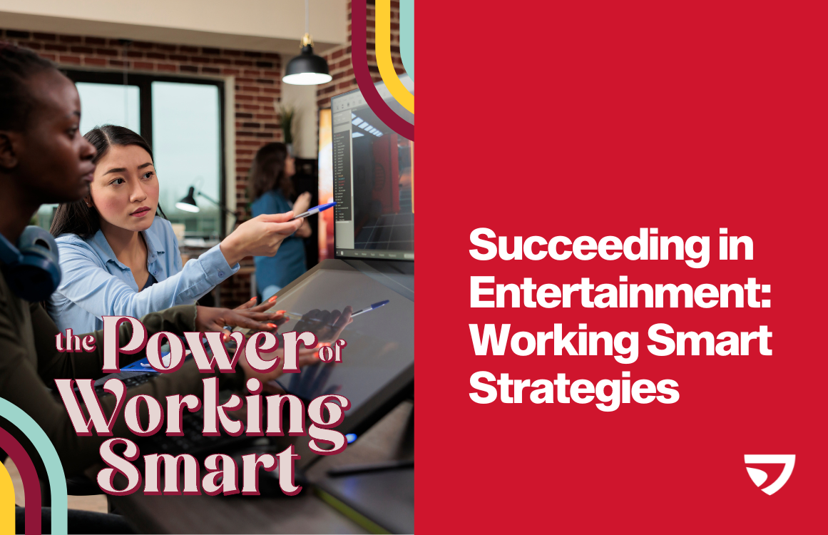 Succeeding in Entertainment: Working Smart Strategies
